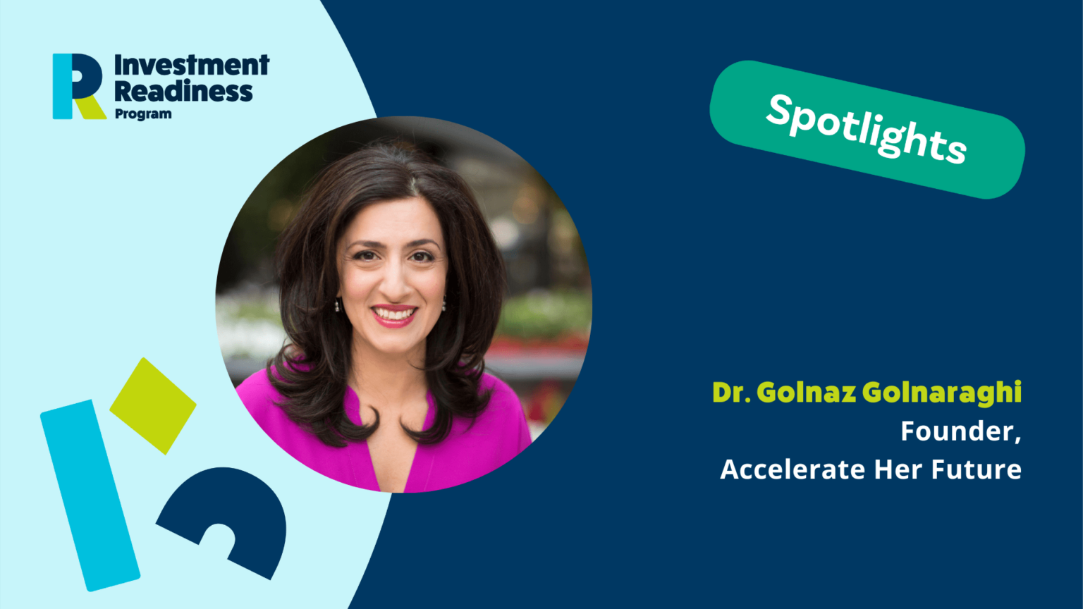 Spotlight on Dr. Golnaz Golnaraghi, Accelerate Her Future | Investment ...